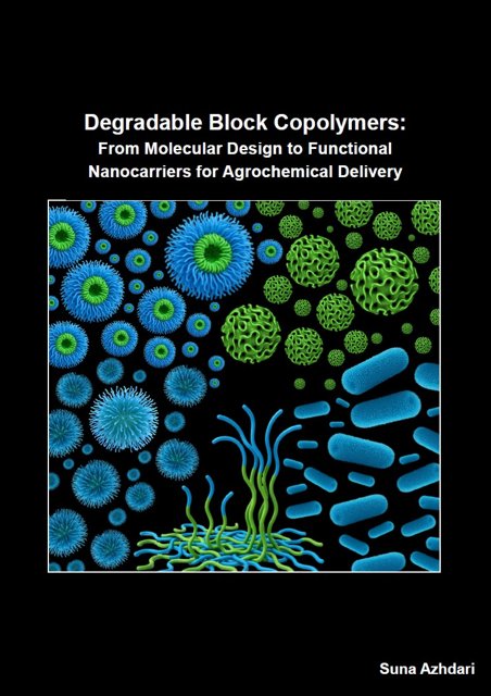 Promotie Suna Azhdari | Degradable Block Copolymers: From Molecular ...