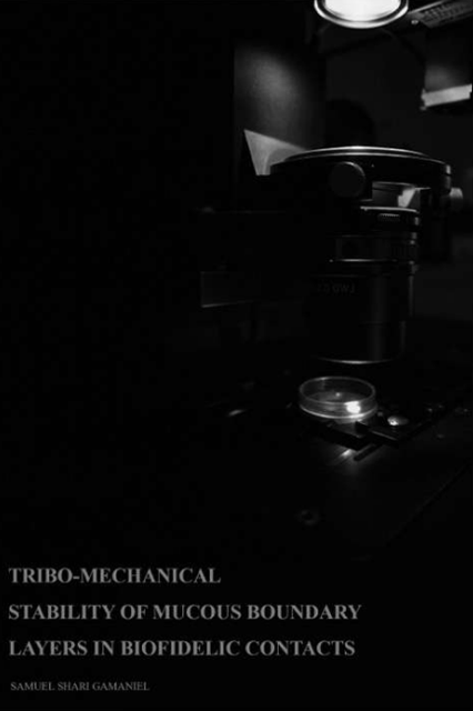 PhD defence Shari Gamaniel | Tribo-Mechanical Stability of Mucous ...