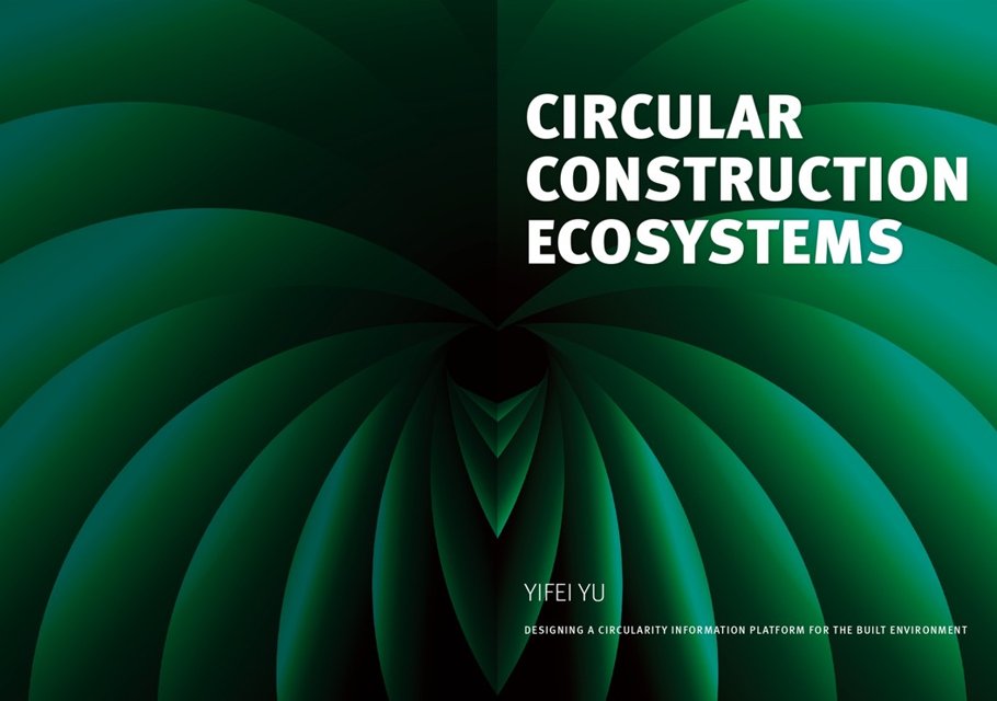 PhD Defence Yifei Yu | Circular construction ecosystems: Designing a ...