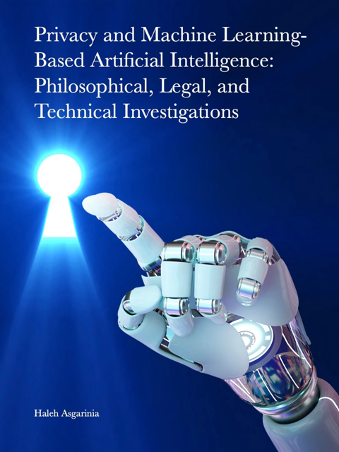Promotie Haleh Asgarinia | Privacy and Machine Learning-Based ...