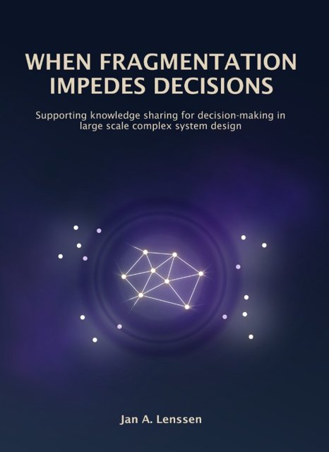 Promotie Jan Lenssen | When Fragmentation Impedes Decisions ...