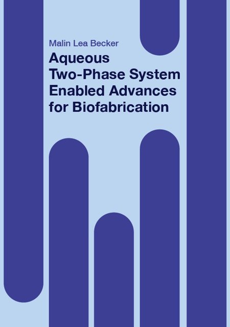 Promotie Malin Becker | Aqueous Two-Phase System enabled Advances for ...