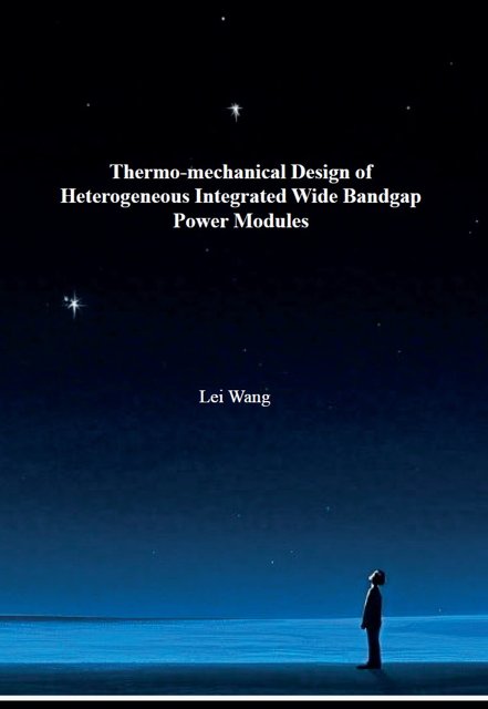 Promotie Lei Wang | Thermo-mechanical Design of Heterogeneous ...