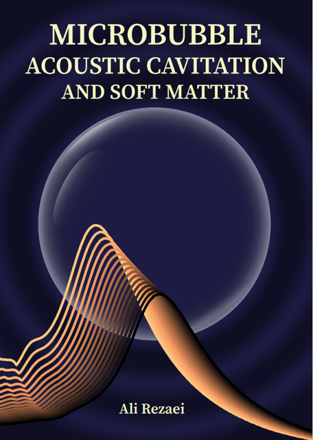 PhD Defence Ali Rezaei | Microbubble acoustic cavitation and soft matter